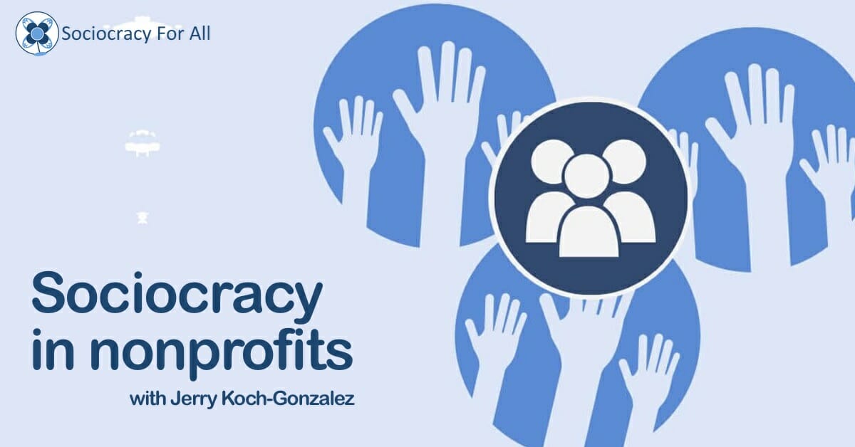 Sociocracy in nonprofits (presentation) - Sociocracy For All